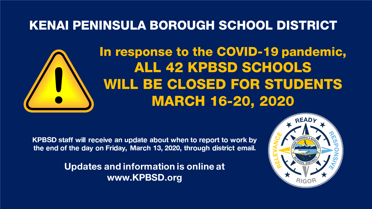 ALERT: All KPBSD schools will close to students March 16-20, 2020 ...